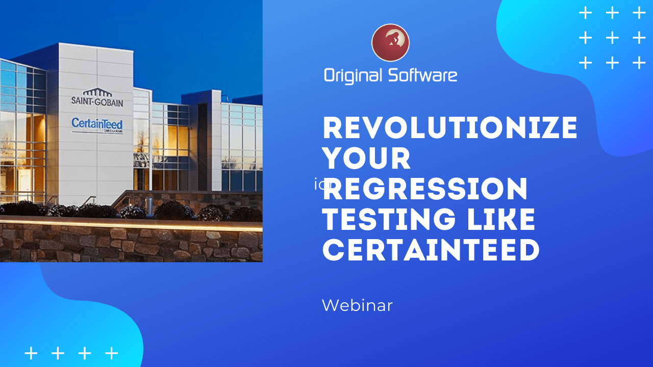 Revolutionize your regression testing like CertainTeed. Revolutionize your regression testing like CertainTeed.